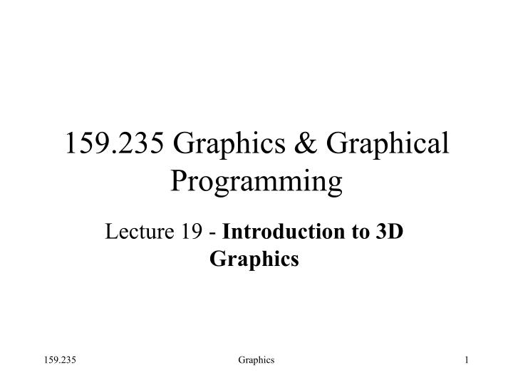 PPT - 159.235 Graphics & Graphical Programming PowerPoint Presentation ...