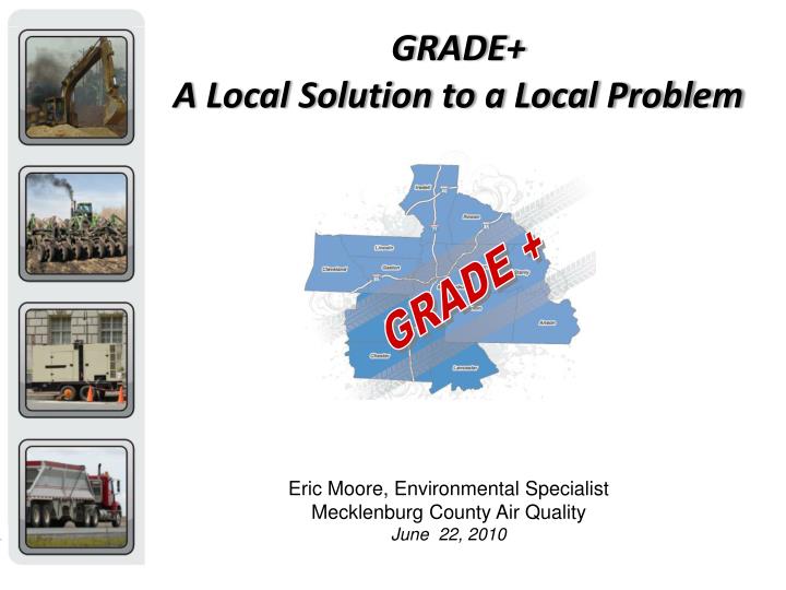 PPT - GRADE+ A Local Solution to a Local Problem PowerPoint ...