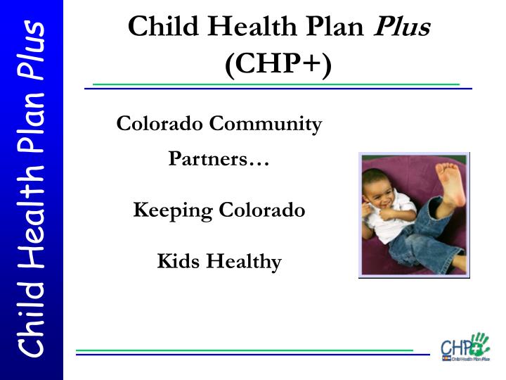 PPT - Child Health Plan Plus (CHP+) PowerPoint Presentation, free ...