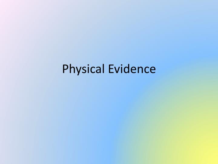PPT - Physical Evidence PowerPoint Presentation, free download - ID:3571641