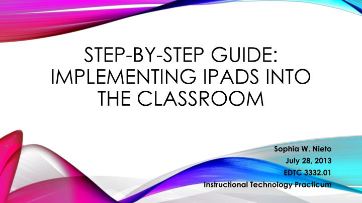 PPT - STEP-BY-STEP GUIDE: Implementing IPADS INTO THE CLASSROOM ...