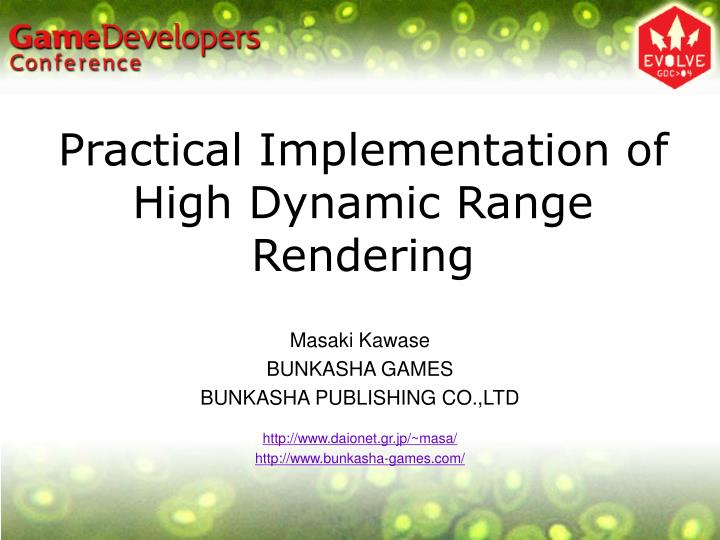 PPT - Practical Implementation of High Dynamic Range Rendering PowerPoint Presentation - ID:3572906