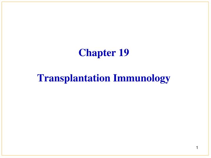 PPT - Chapter 19 Transplantation Immunology PowerPoint Presentation ...