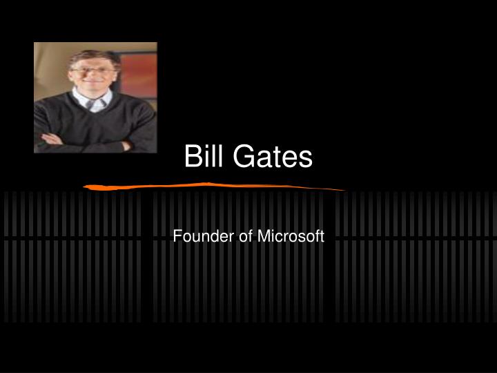 PPT - Bill Gates PowerPoint Presentation, free download - ID:3574246