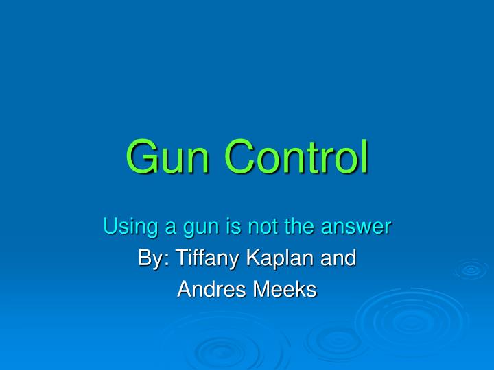 PPT - Gun Control PowerPoint Presentation, free download - ID:3575089