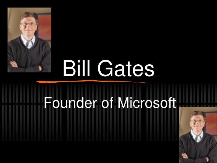 PPT - Bill Gates PowerPoint Presentation, free download - ID:3575273