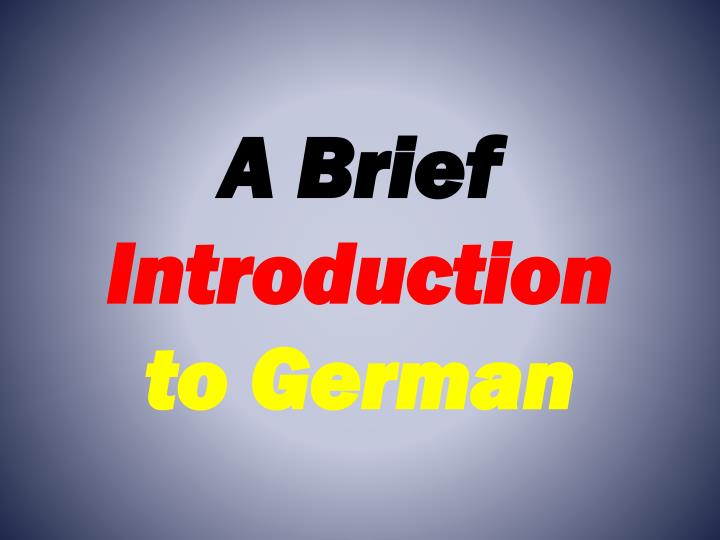 PPT - A Brief Introduction to German PowerPoint Presentation, free ...