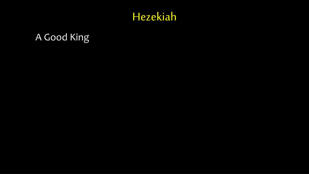 PPT - The Prayer of a Faithful King: Hezekiah's Trust in the Lord ...
