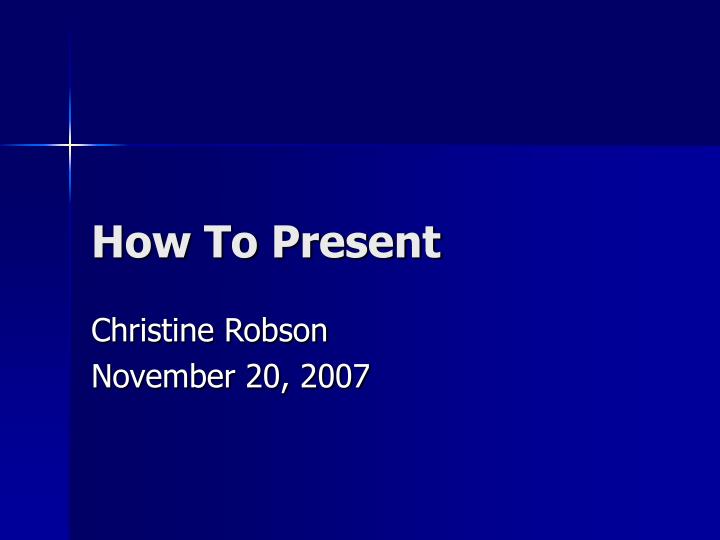 PPT - How To Present PowerPoint Presentation, free download - ID:3578306