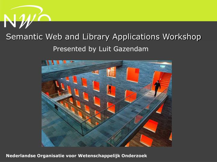 PPT - Semantic Web and Library Applications Workshop PowerPoint ...