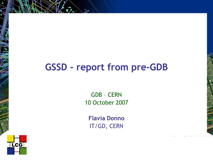 PPT - GSSD - report from pre-GDB PowerPoint Presentation, free download ...
