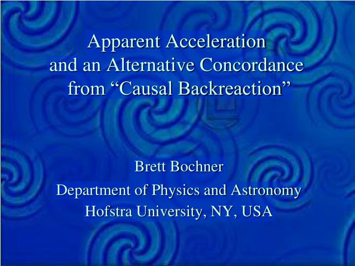 PPT - Apparent Acceleration and an Alternative Concordance from “Causal ...
