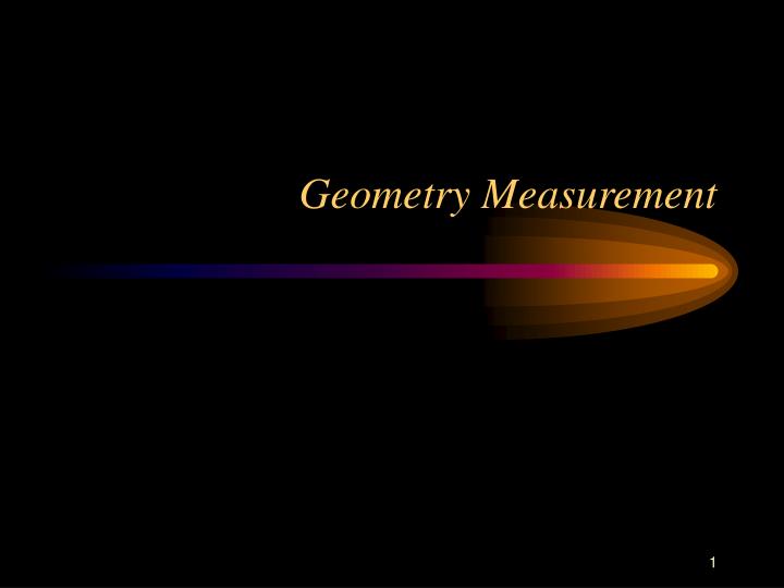 PPT - Geometry Measurement PowerPoint Presentation, free download - ID ...
