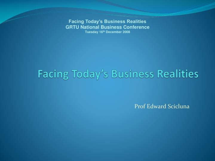 PPT - Facing Today’s Business Realities PowerPoint Presentation, free ...