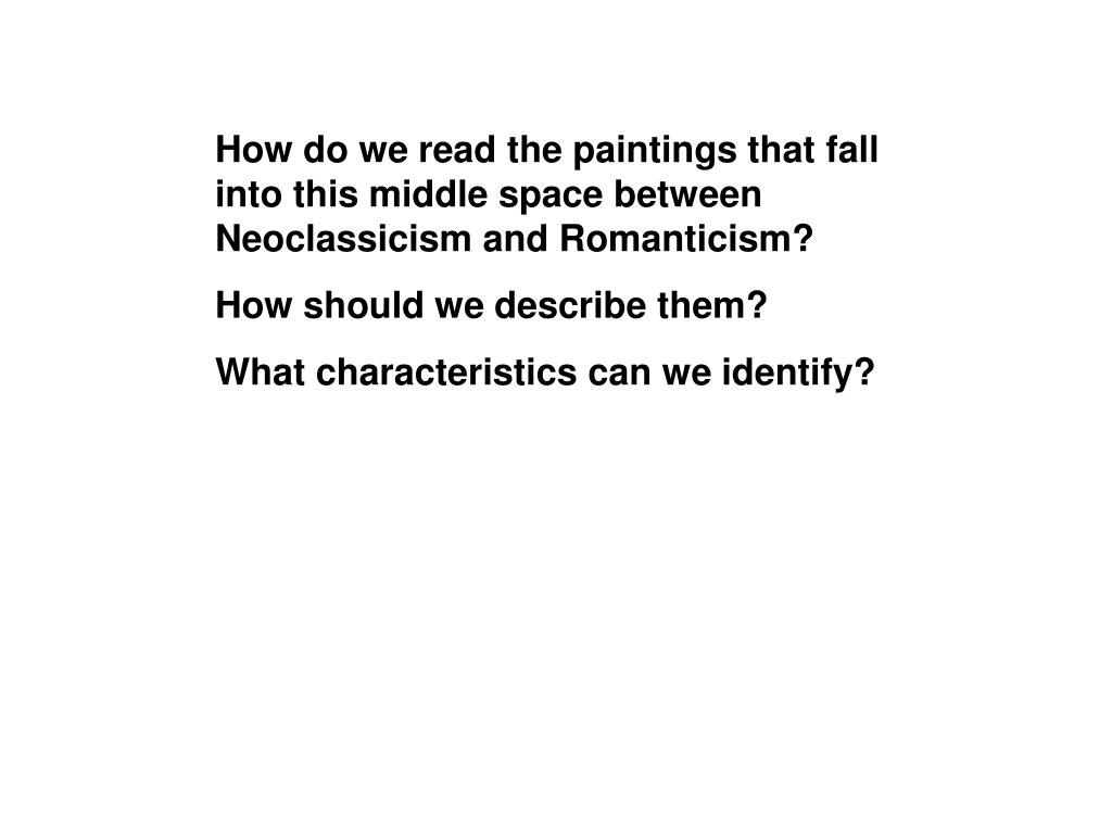 PPT - Early 19 th Century Art Romanticism and Realism and Neoclassicism ...