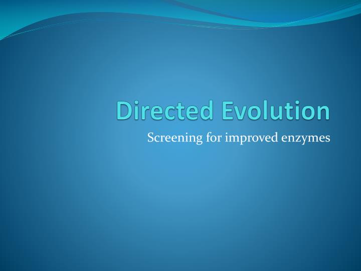 PPT - Directed Evolution PowerPoint Presentation, free download - ID ...