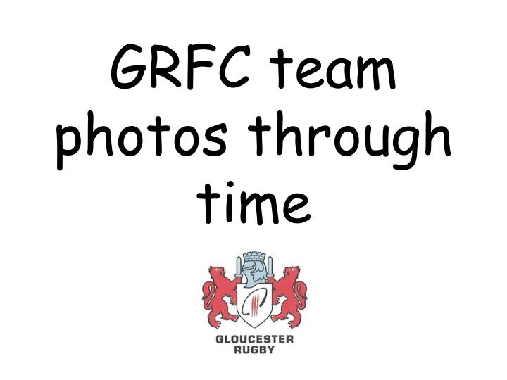 PPT - GRFC team photos through time PowerPoint Presentation, free ...