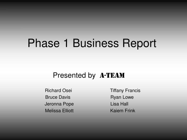 PPT - Phase 1 Business Report PowerPoint Presentation, free download ...
