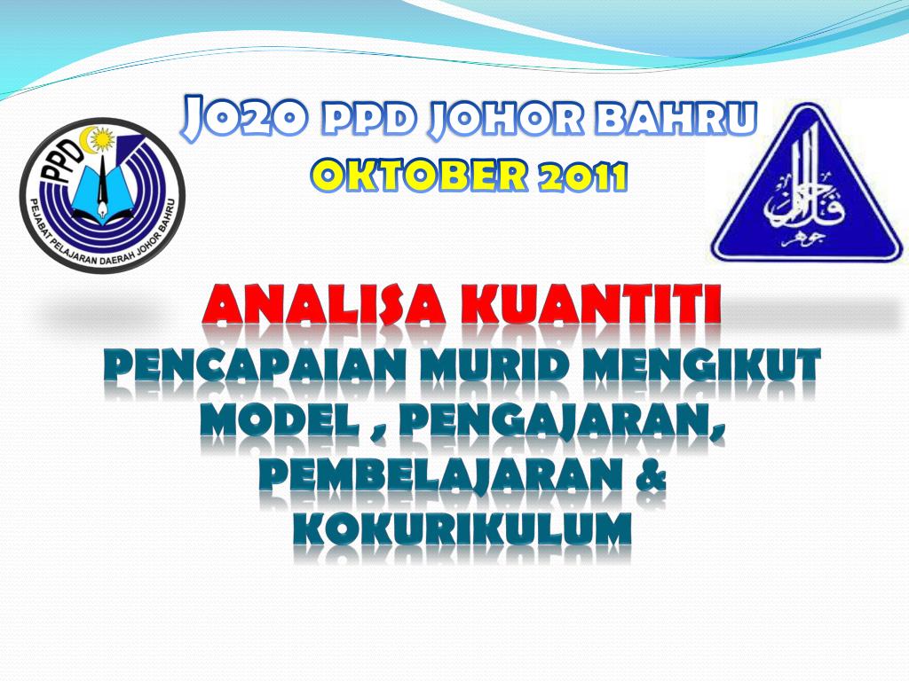 PPT - J020 PPD JOHOR BAHRU E-PELAPORAN J-QAF 2011 PowerPoint ...