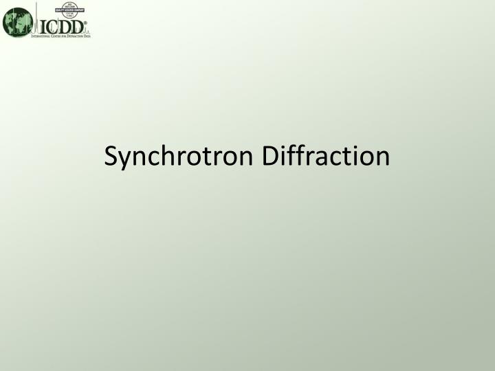 PPT - Synchrotron Diffraction PowerPoint Presentation, free download ...