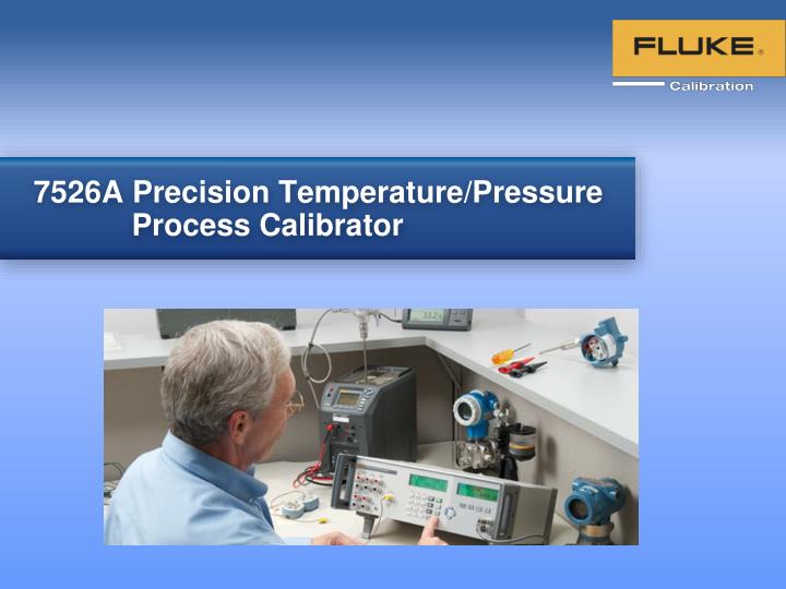 PPT - 7526A Precision Temperature/Pressure Process Calibrator ...