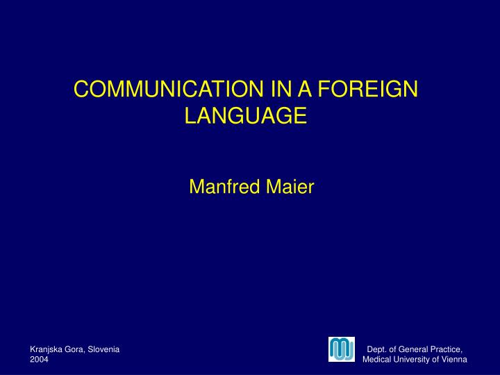 PPT - COMMUNICATION IN A FOREIGN LANGUAGE PowerPoint Presentation, free ...