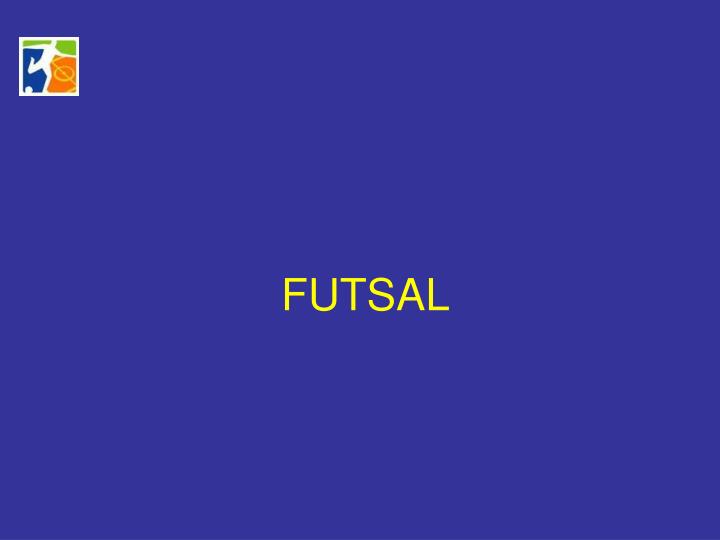 PPT - FUTSAL PowerPoint Presentation, free download - ID:3588508