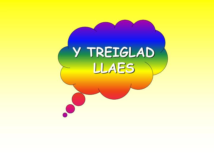 PPT - Y TREIGLAD LLAES PowerPoint Presentation, free download - ID:3589057