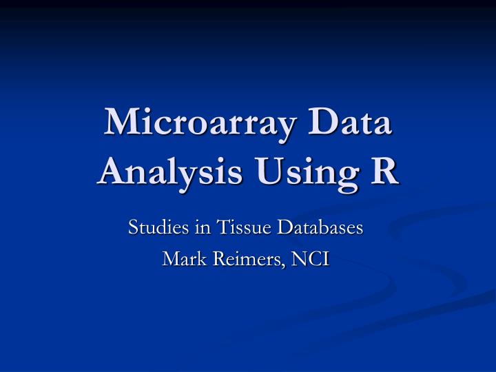 PPT - Microarray Data Analysis Using R PowerPoint Presentation, free ...