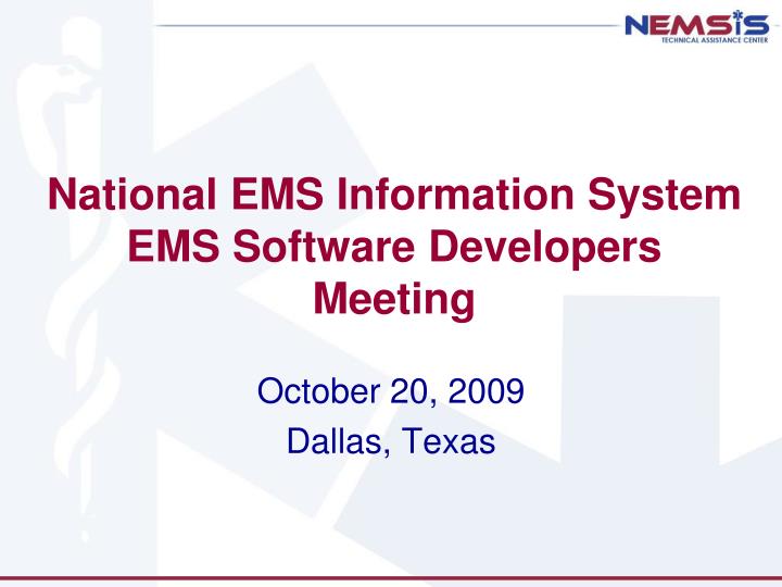 PPT - National EMS Information System EMS Software Developers Meeting ...