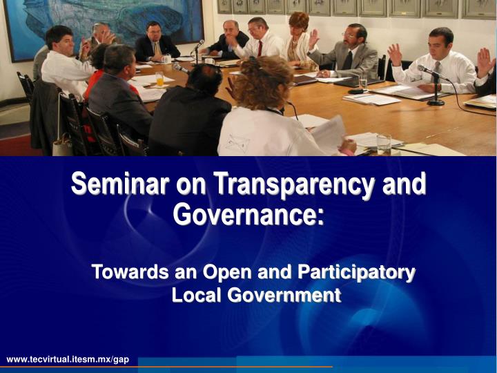 PPT - Seminar on Transparency and Governance: PowerPoint Presentation ...