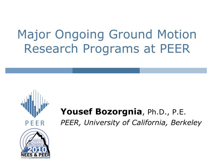 PPT - Major Ongoing Ground Motion Research Programs at PEER PowerPoint ...