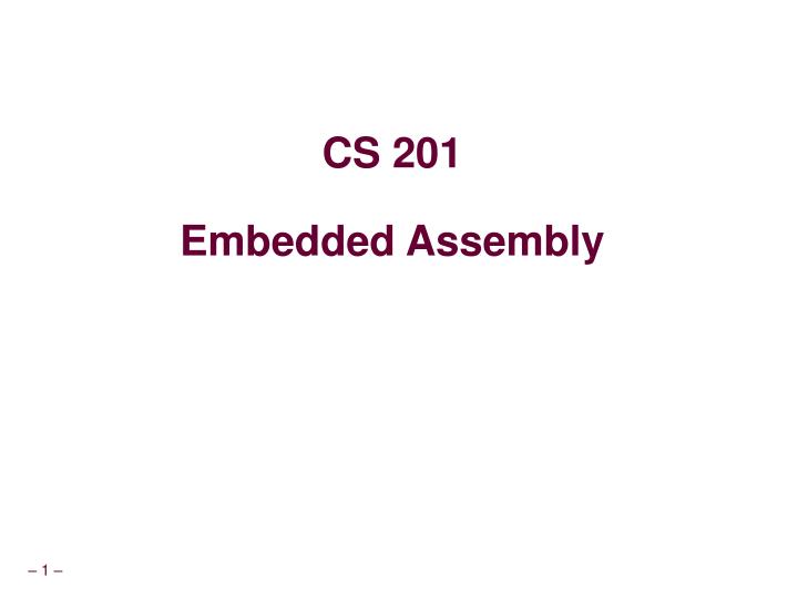 PPT - CS 201 Embedded Assembly PowerPoint Presentation, free download ...