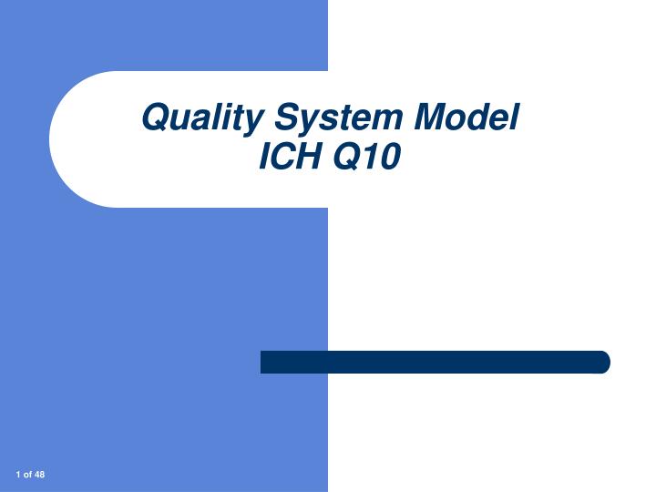PPT - Quality System Model ICH Q10 PowerPoint Presentation, free ...