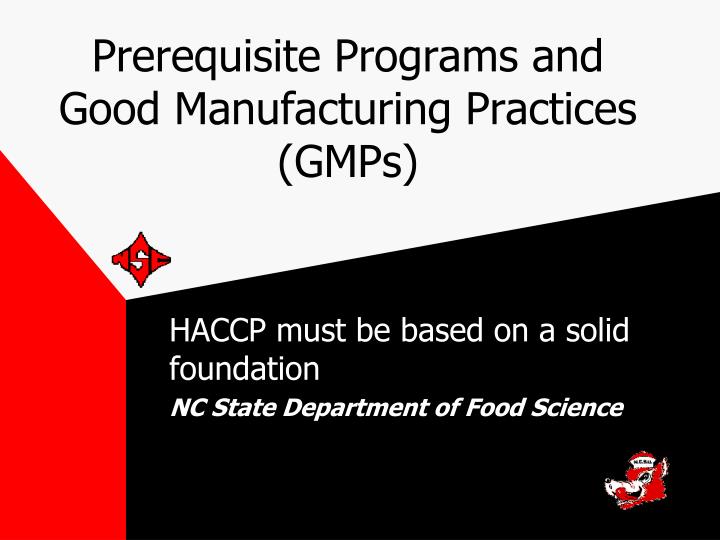 PPT - Prerequisite Programs and Good Manufacturing Practices (GMPs ...