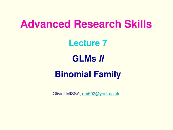 PPT - Lecture 7 GLMs II Binomial Family PowerPoint Presentation, free ...