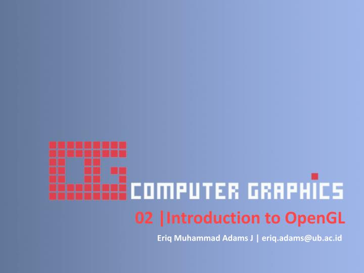 PPT - 02 |Introduction to OpenGL PowerPoint Presentation, free download ...