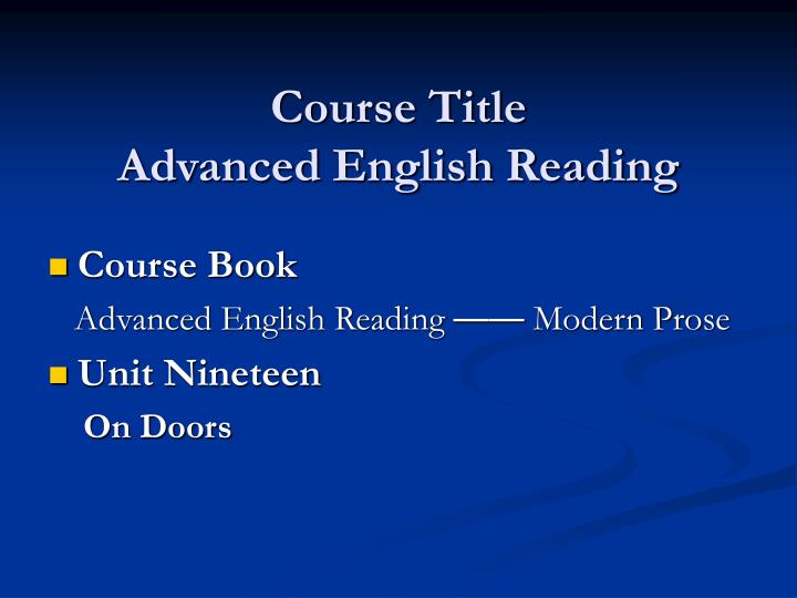 PPT - Course Title Advanced English Reading PowerPoint Presentation ...