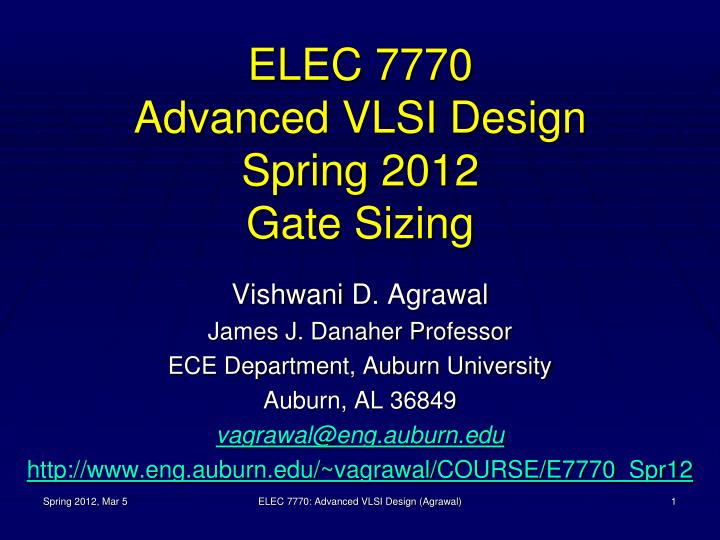 PPT - ELEC 7770 Advanced VLSI Design Spring 2012 Gate Sizing PowerPoint ...