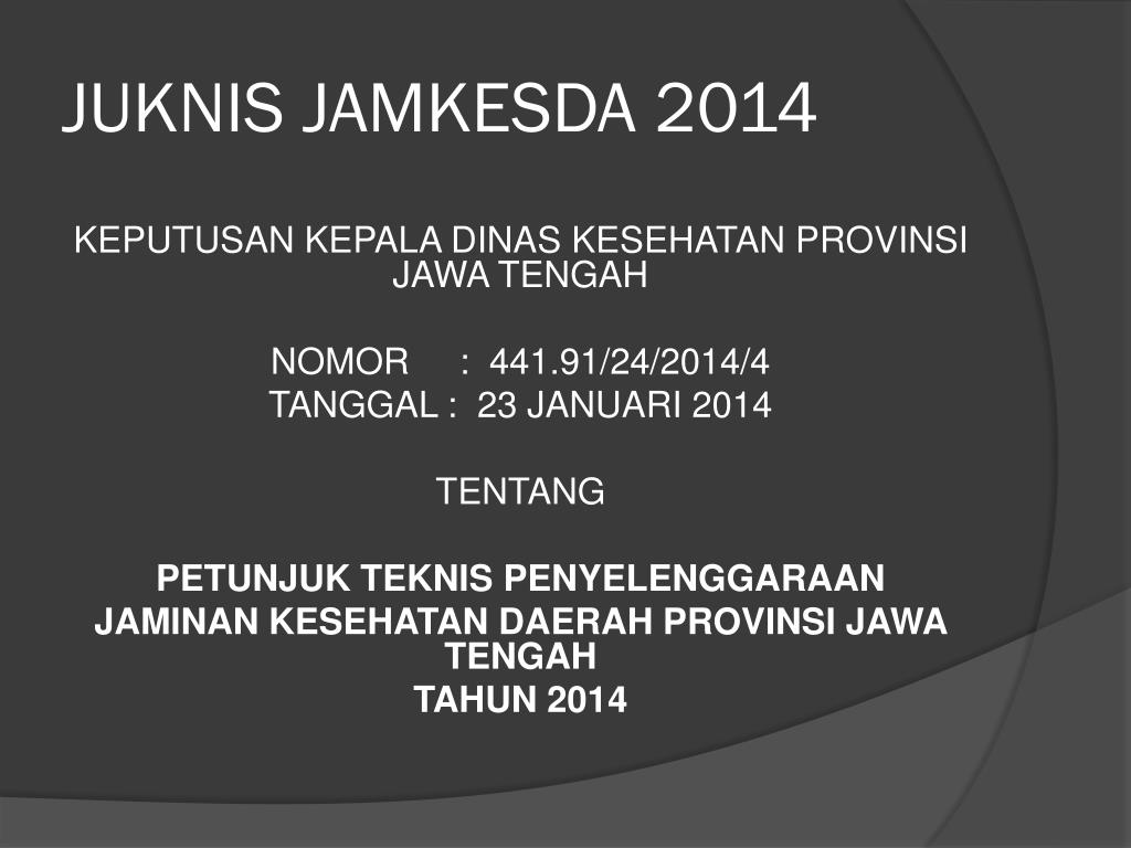 PPT - PETUNJUK TEKNIS JAMKESDA PROVINSI JAWA TENGAH TAHUN 2014 ...