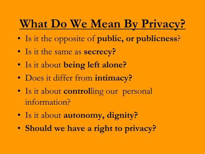 PPT - What Do We Mean By Privacy? PowerPoint Presentation, free ...