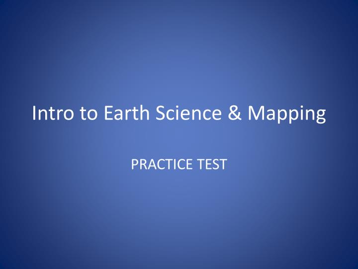 PPT - Intro to Earth Science & Mapping PowerPoint Presentation, free ... PPT - Intro to Earth Science & Mapping PowerPoint Presentation, free ...