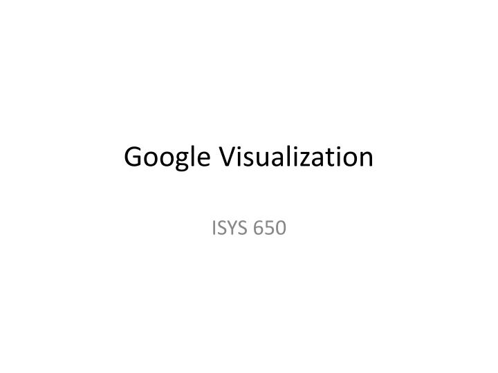 PPT - Google Visualization PowerPoint Presentation, free download - ID ...