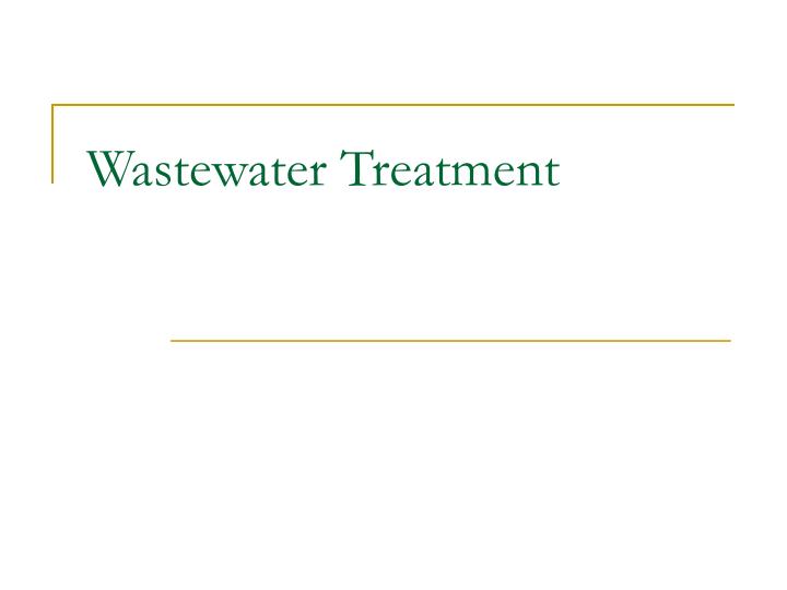 PPT - Wastewater Treatment PowerPoint Presentation, free download - ID ...