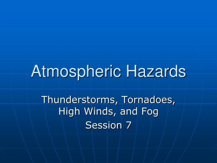 PPT - Atmospheric Hazards PowerPoint Presentation, free download - ID ...