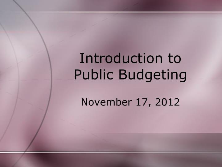 PPT - Introduction to Public Budgeting PowerPoint Presentation, free ...