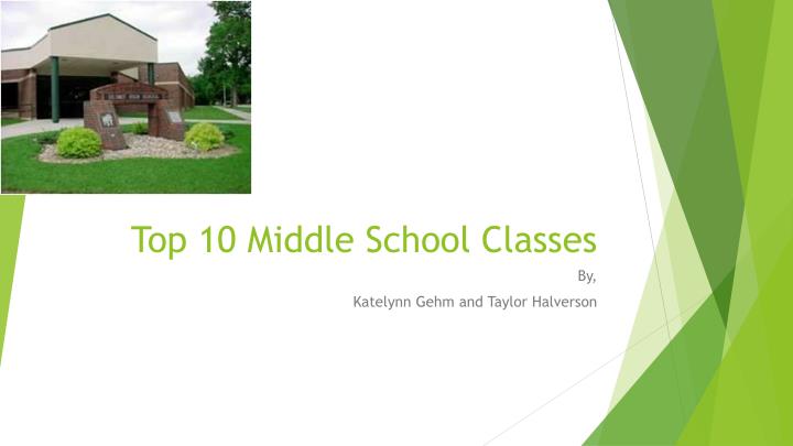 PPT - Top 10 Middle School Classes PowerPoint Presentation, free ...