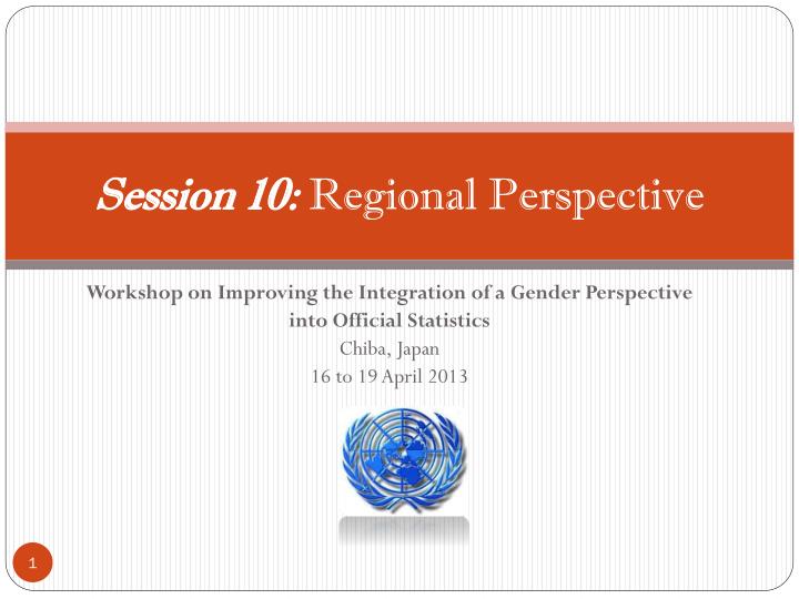 PPT - Session 10: Regional Perspective PowerPoint Presentation, free ...