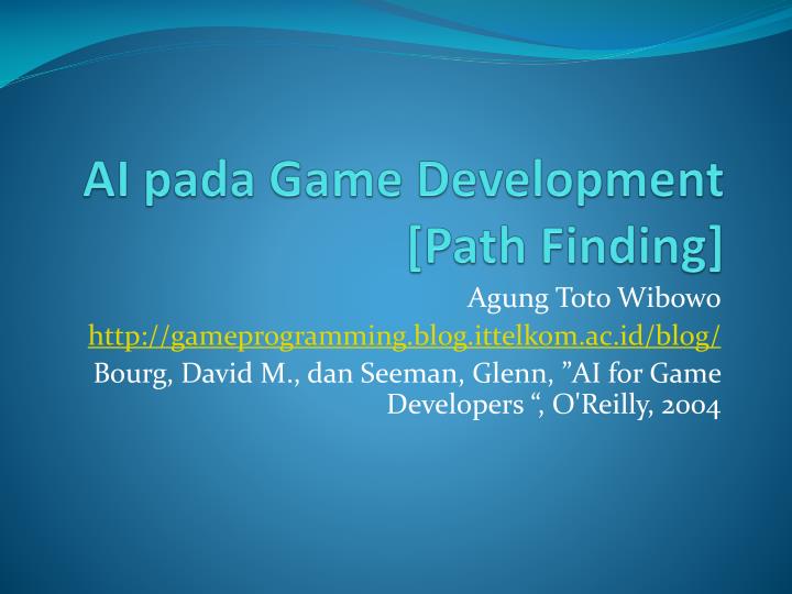 PPT - AI pada Game Development [Path Finding] PowerPoint Presentation ...
