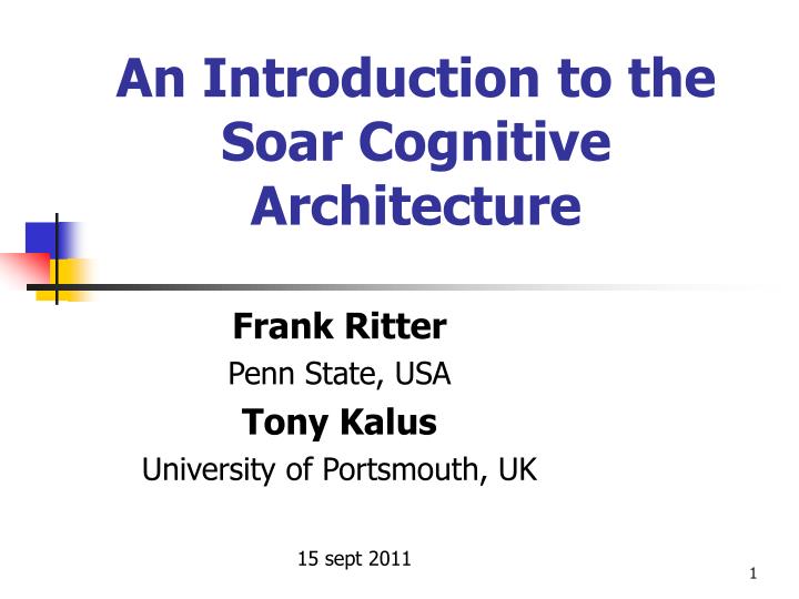 PPT - An Introduction to the Soar Cognitive Architecture PowerPoint Presentation - ID:3600982
